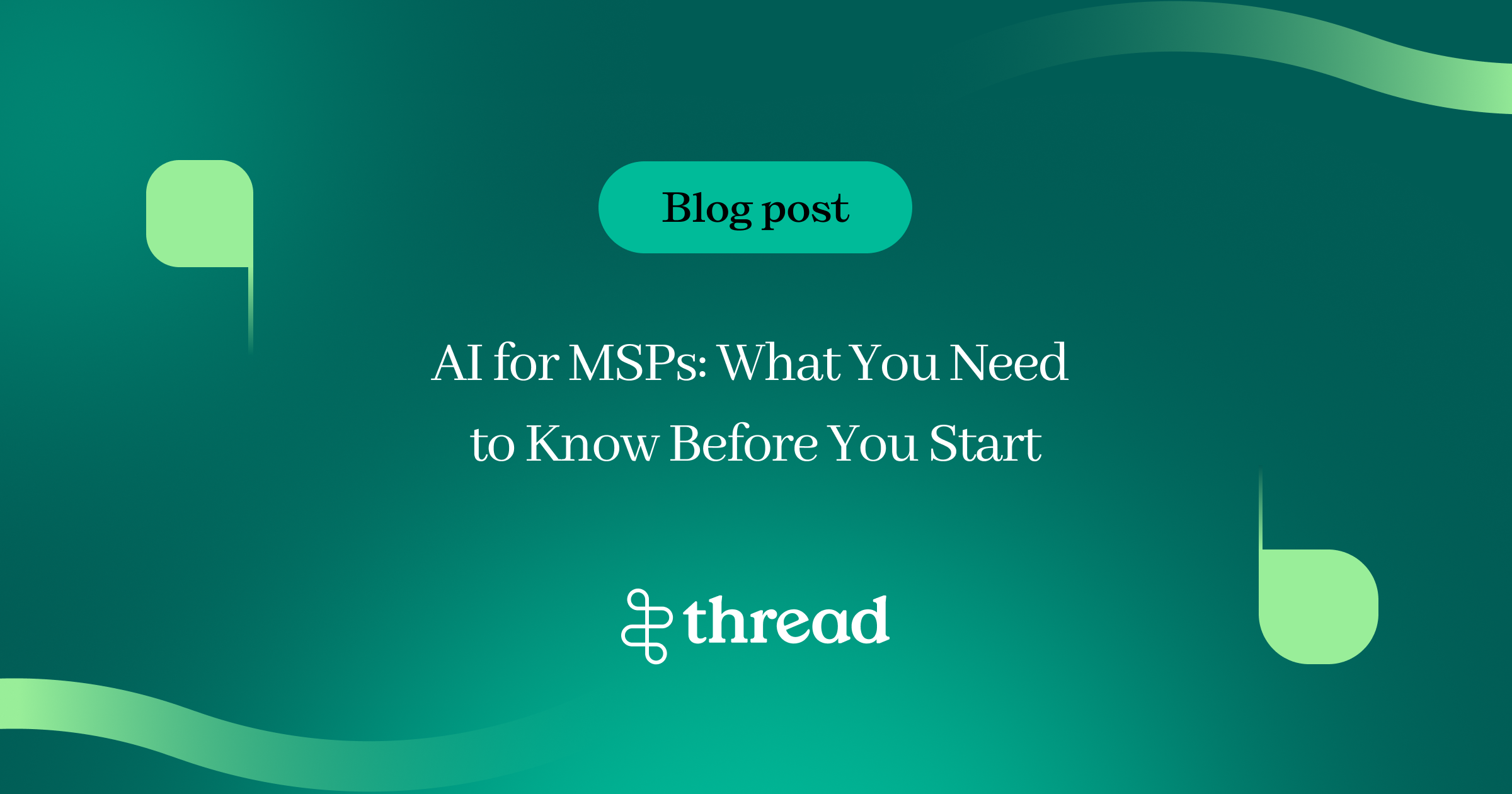 AI for MSPs: What You Need to Know Before You Start